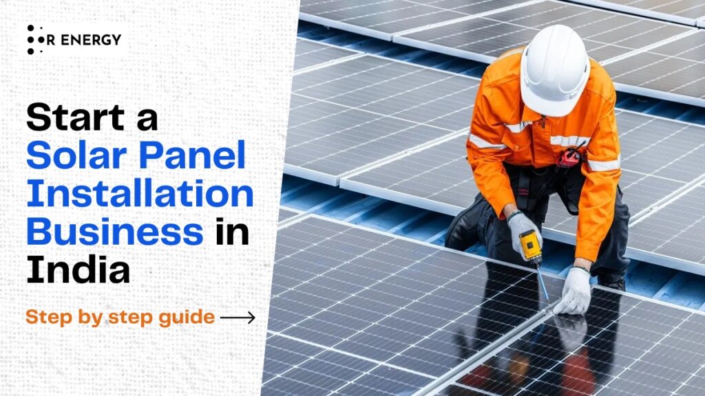 How to Start a Solar Panel Installation Business in India 2025